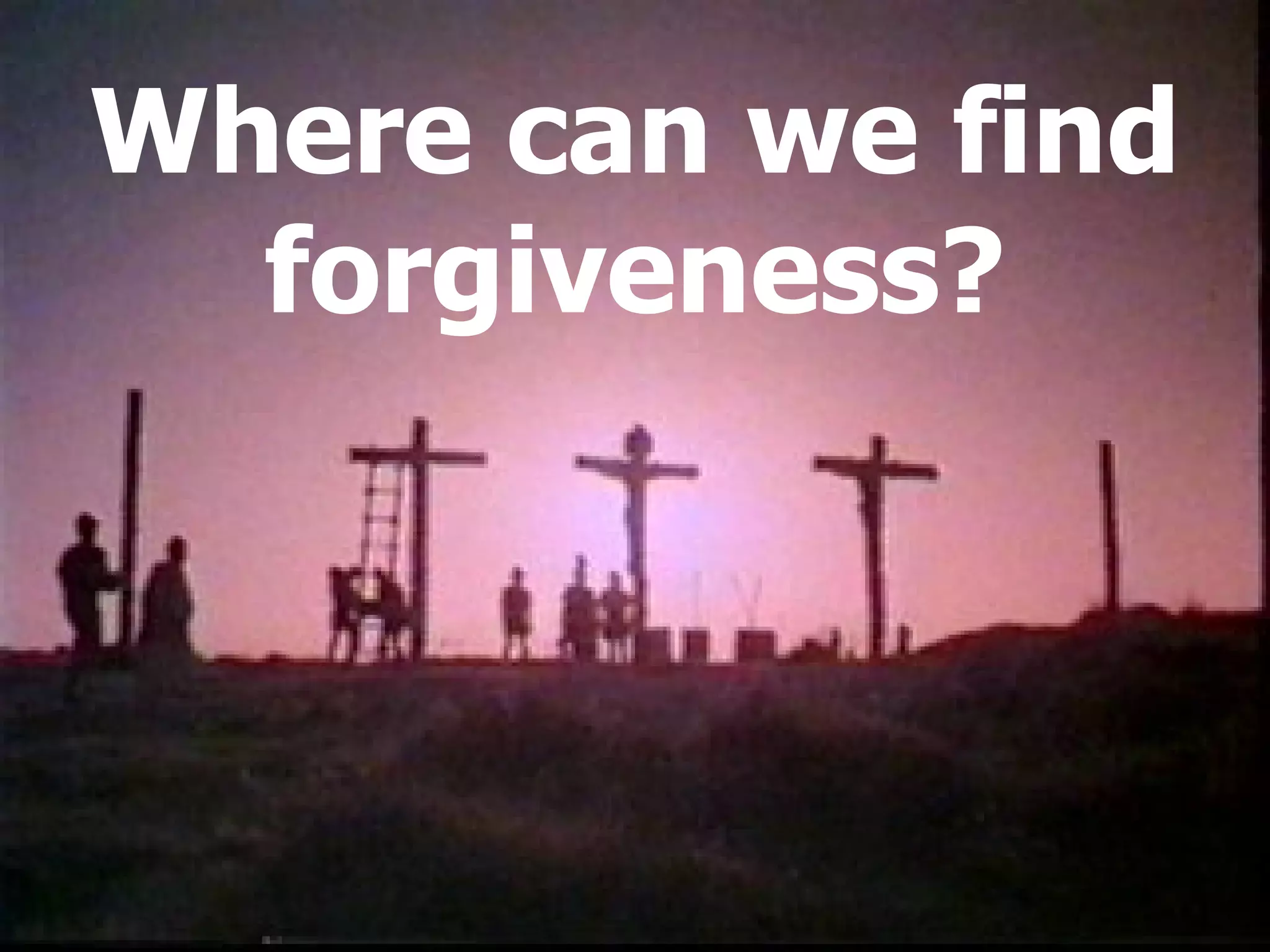 Jesus Forgives the Thief on the Cross (Finding Forgiveness) | PPT