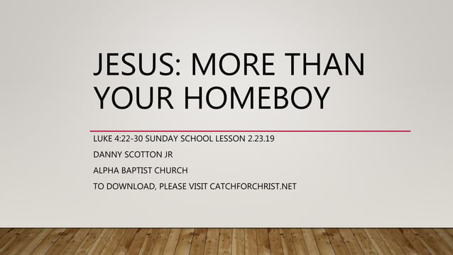 Jesus: More Than Your Homeboy | Luke 4:22-30 Lesson [Slideshow] | PPT