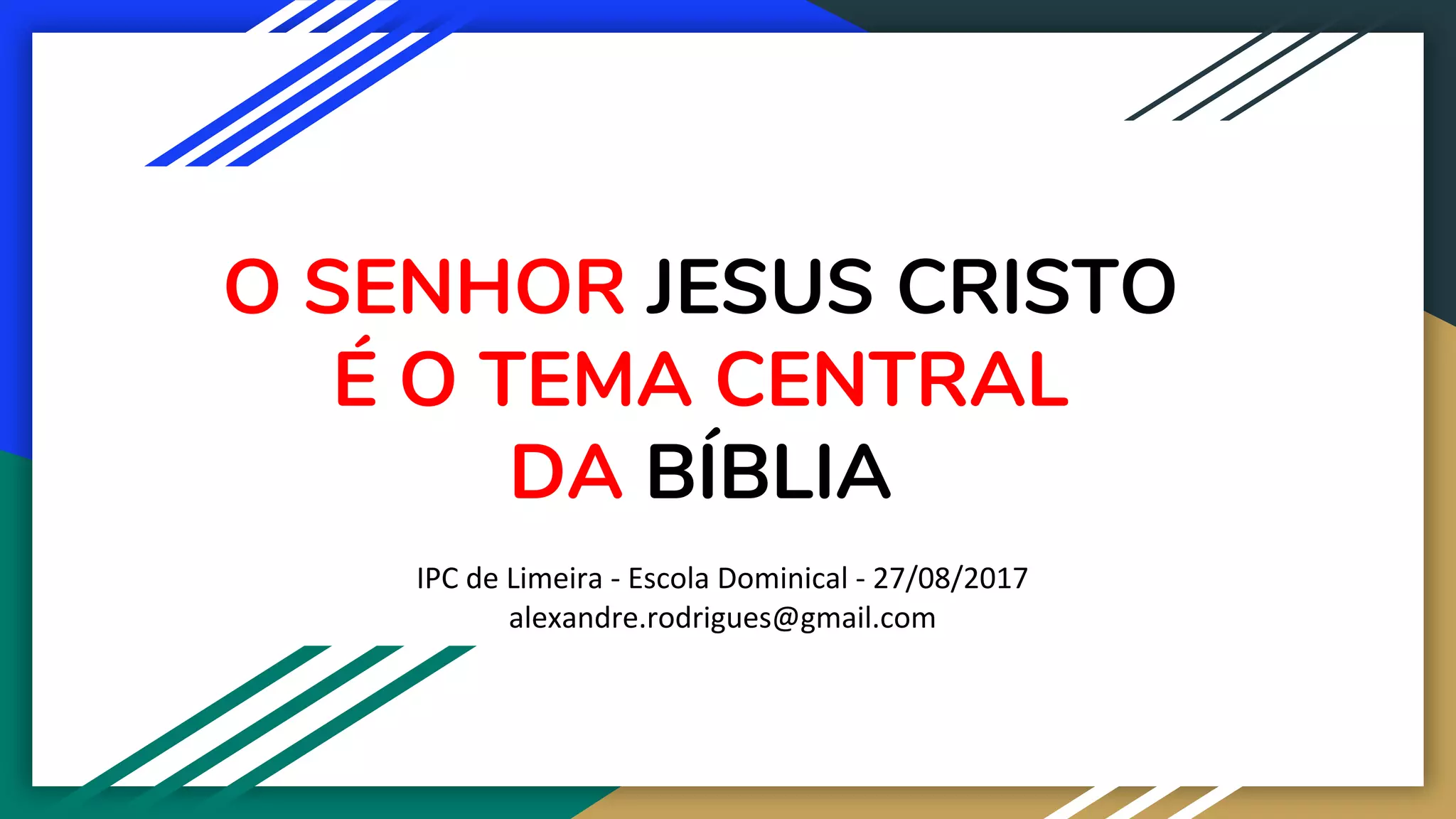 Jesus é o tema central da Bíblia | PPT