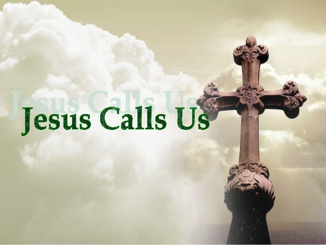 167. Jesus Calls Us