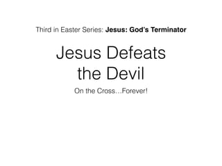 Jesus Defeated the Devil | PPT