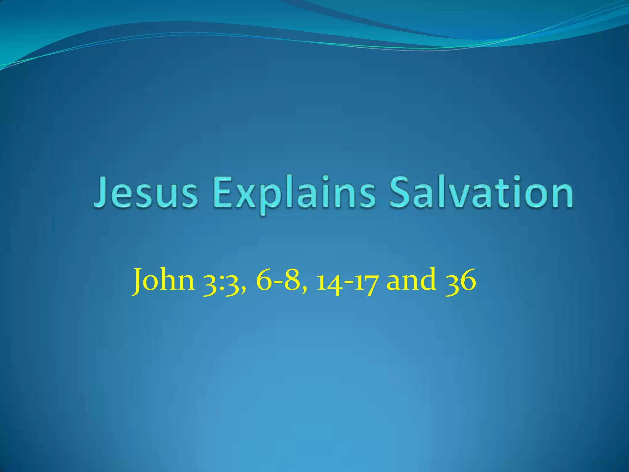 Jesus explains salvation | PPT