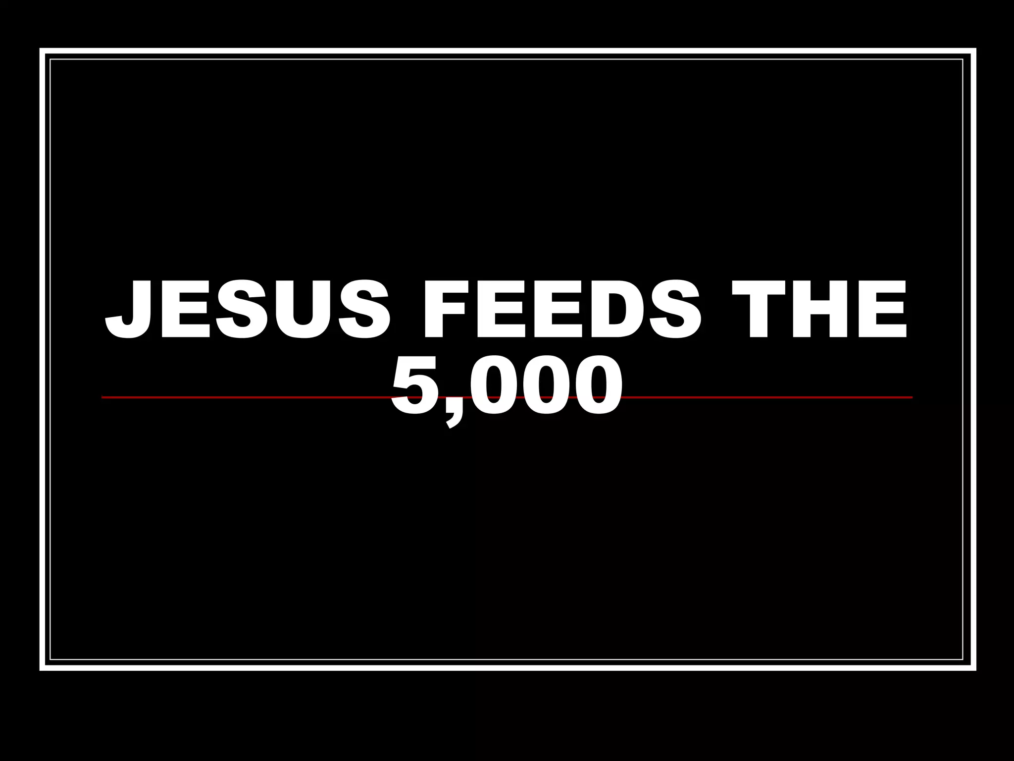 Jesus Feeds The 5,000 | PPT