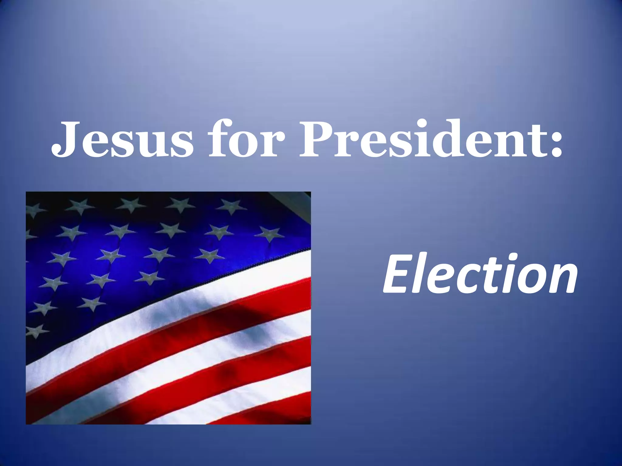 Jesus for President: Election | PPTX