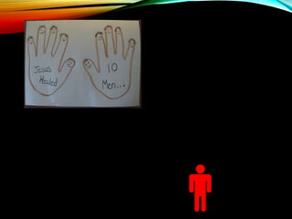 Jesus heales 10 lepers.ppt JESUS HEALES 10 | PPT