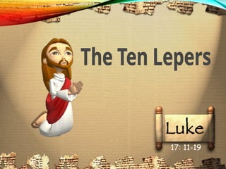 Jesus heales 10 lepers.ppt JESUS HEALS THE LEPERS | PPT