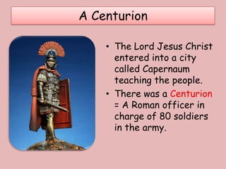 Jesus heals a centurion’s servant | PPTX