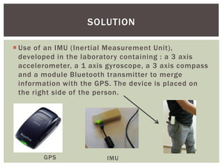 GPS and Inertial Measurement Unit (IMU) as a Navigation System for the ...