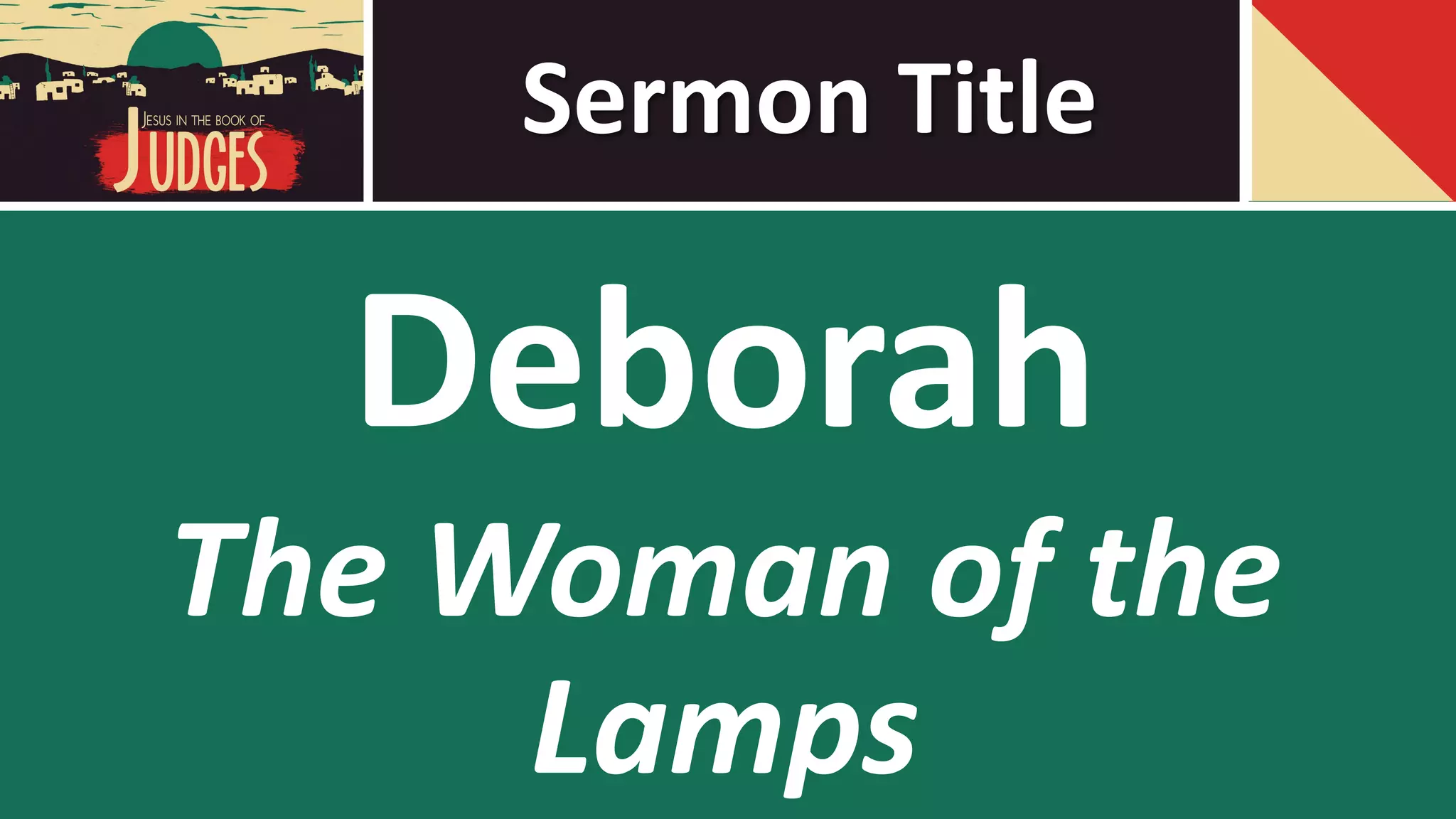 Jesus in Judges: Deborah: The Woman of the Lamps | PPTX