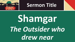 Jesus in Judges: Shamgar | PPTX