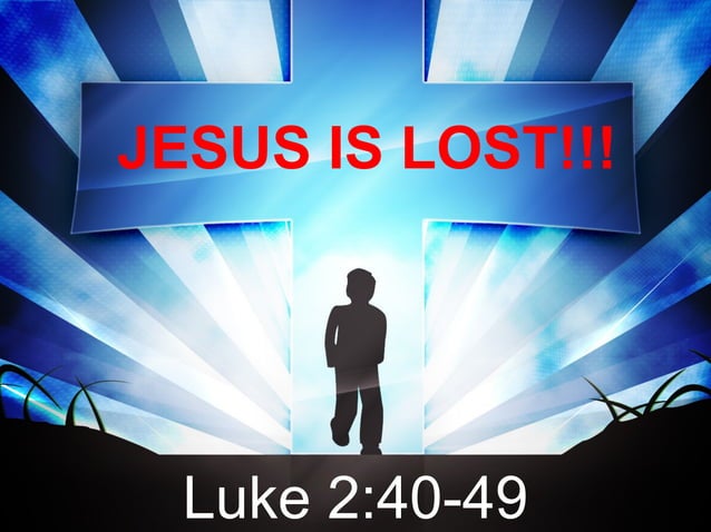 Jesus is lost | PPT