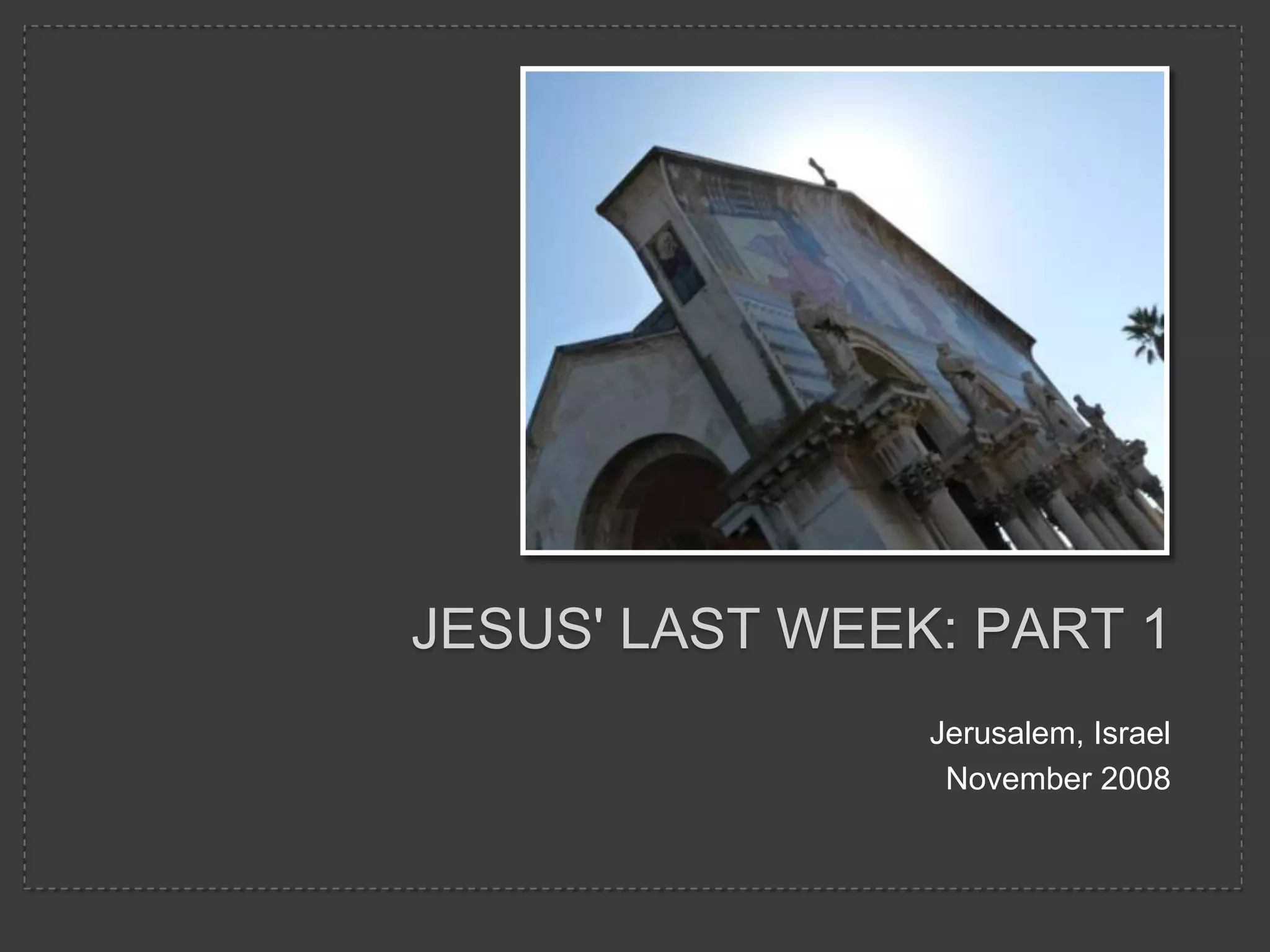 Jesus Last Week Part 1 Photo Album | PPT