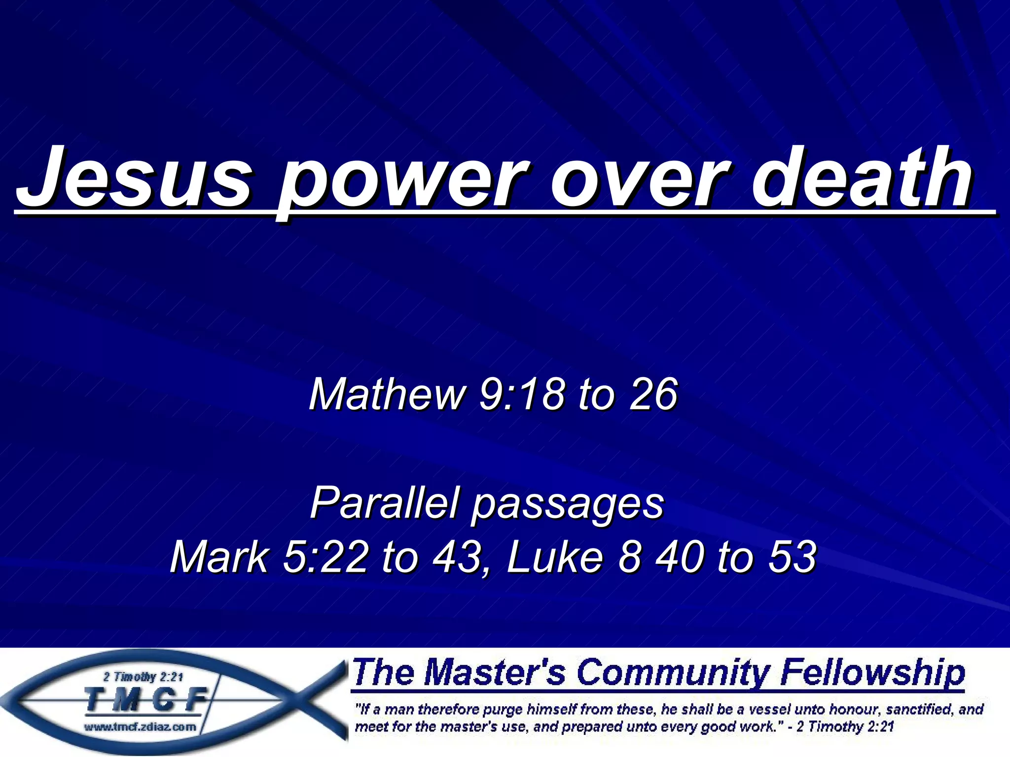 Jesus power over death - Mathew 9 verses 18 to 26 | PPT