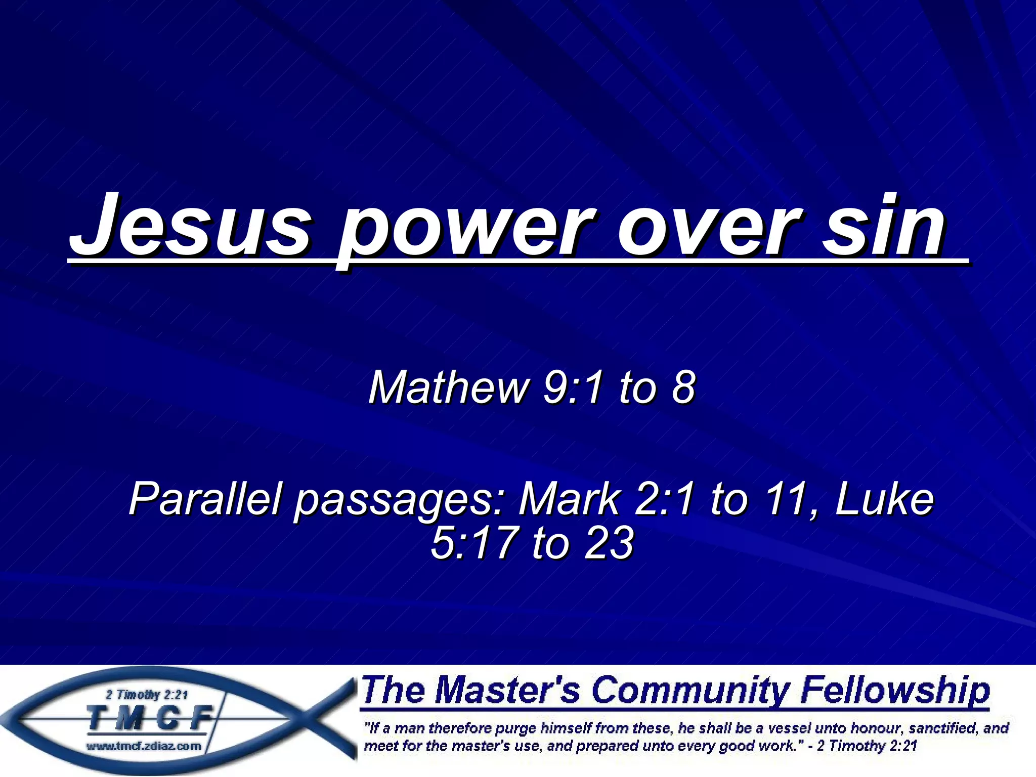 Jesus power over sin - Mathew 9 verses 1 to 8 | PPT