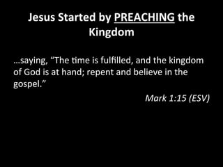 Jesus Preached The Kingdom Slides, 4/14/13 | PPT
