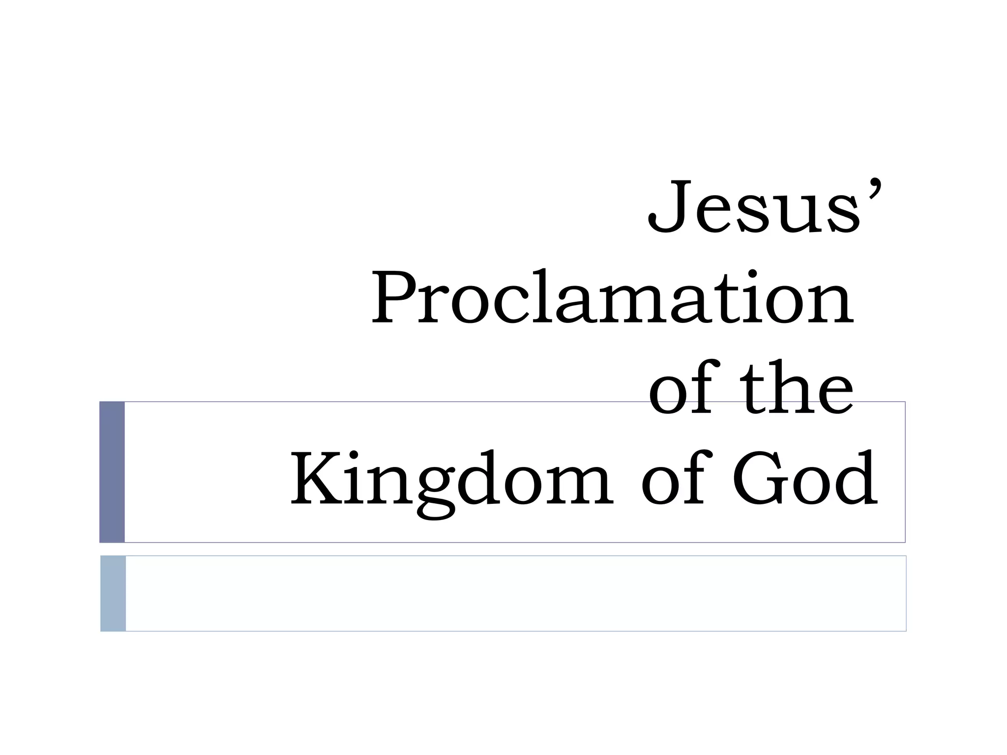 Jesus’ proclamation of the kingdom of god (1) | PPT