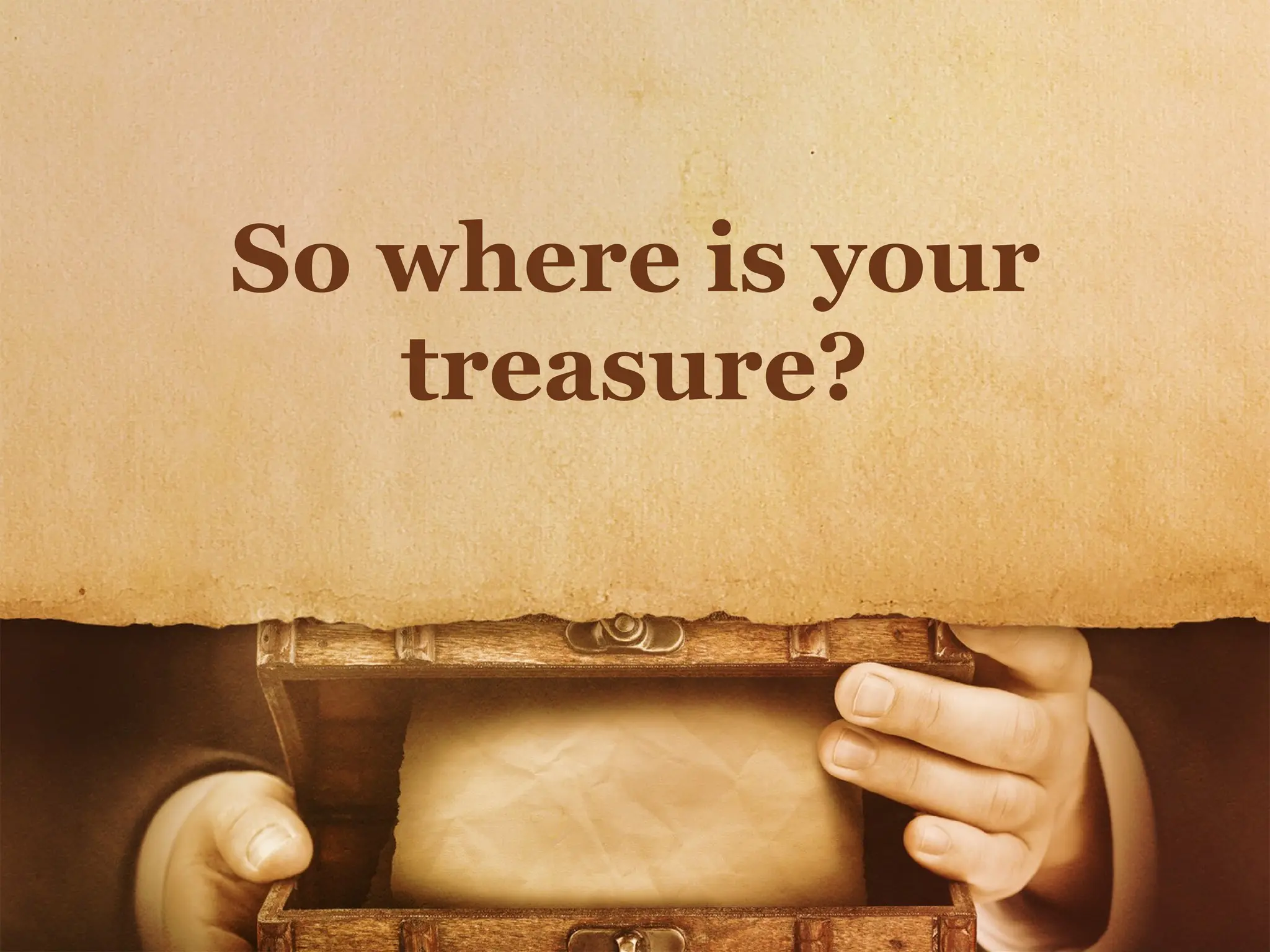JesusTeaching-21-WhereIsYourTreasure.pptx