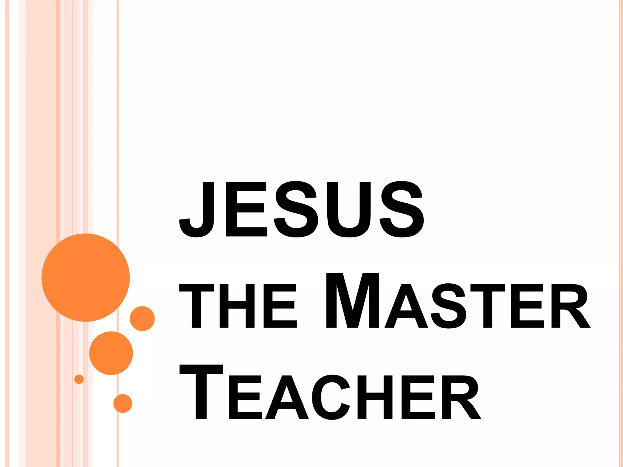 Jesus the master teacher | PPTX