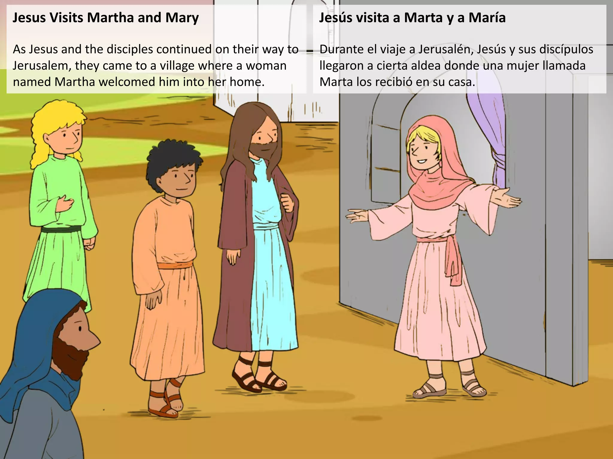 Jesus Visits Mary and Martha - Jesús visita a Marta y a María | PPT
