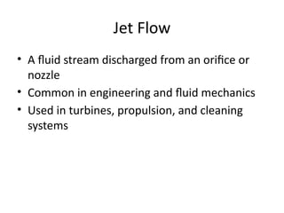 Comprehensive Overview of Jet Flow in Engineering Applications | PPTX