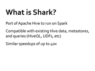 Spark and Shark: Lightning-Fast Analytics over Hadoop and Hive Data | PPTX