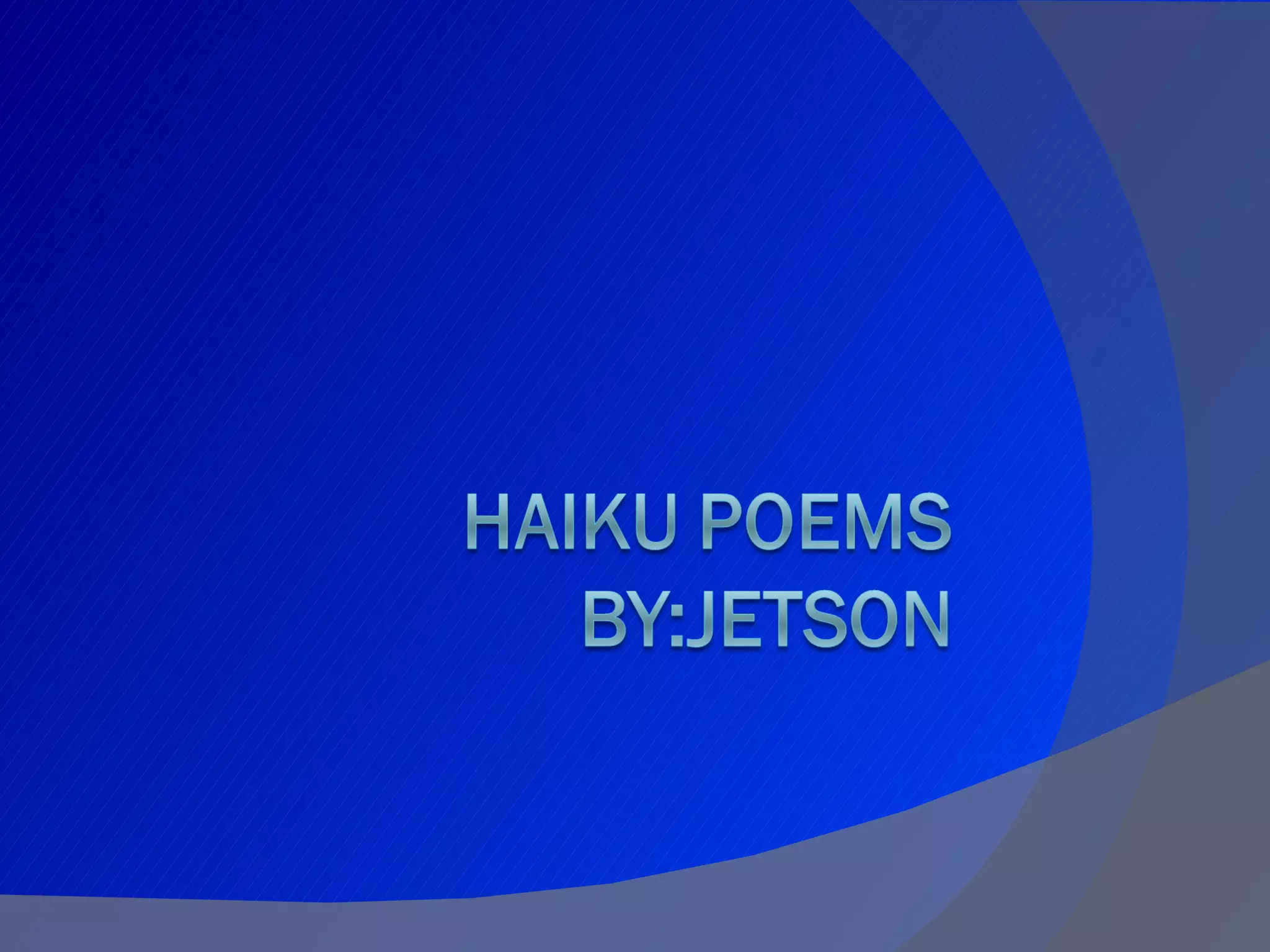 Jetson's haiku poems | PPT