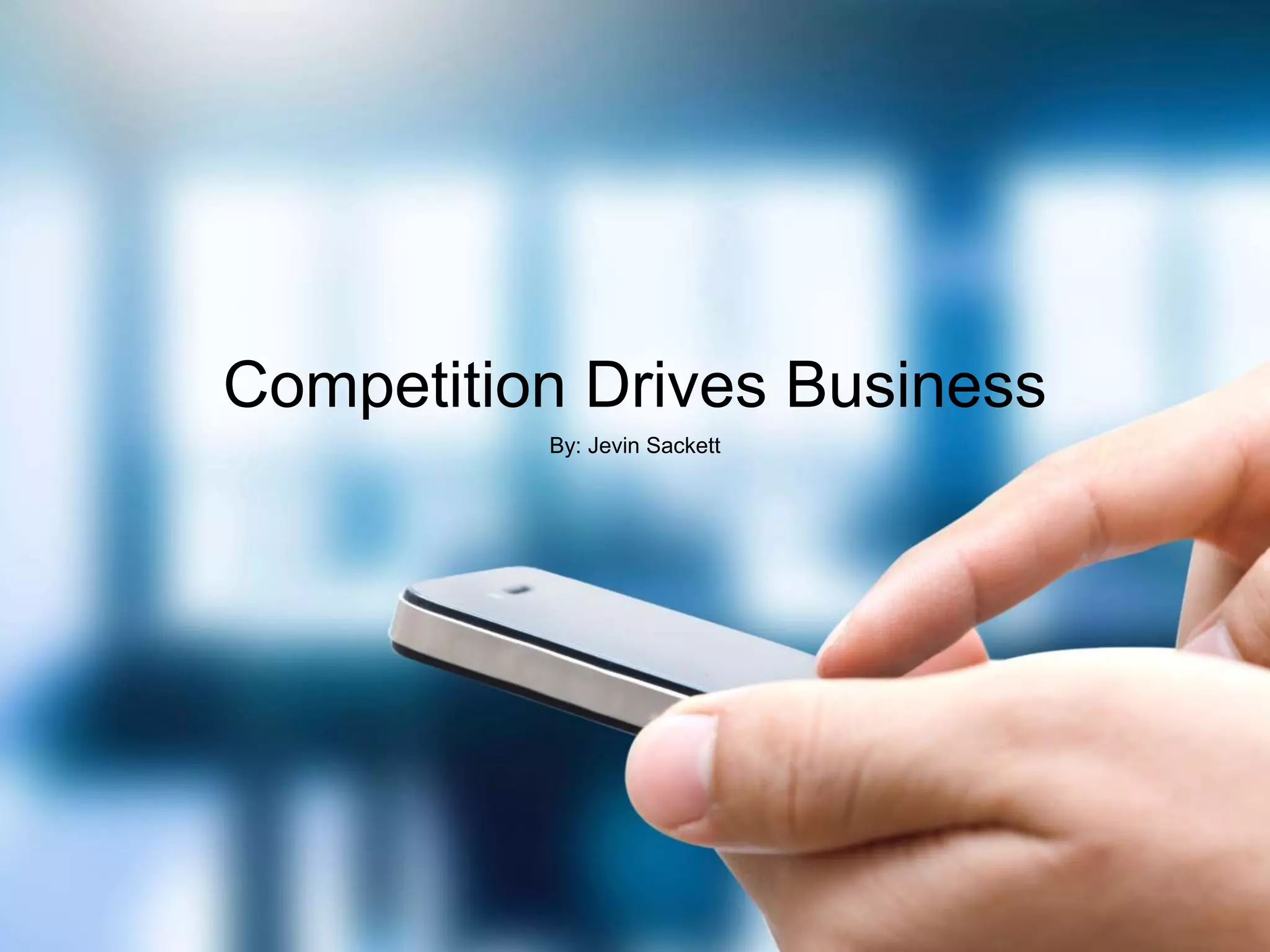 Competition Drives Business | PPT