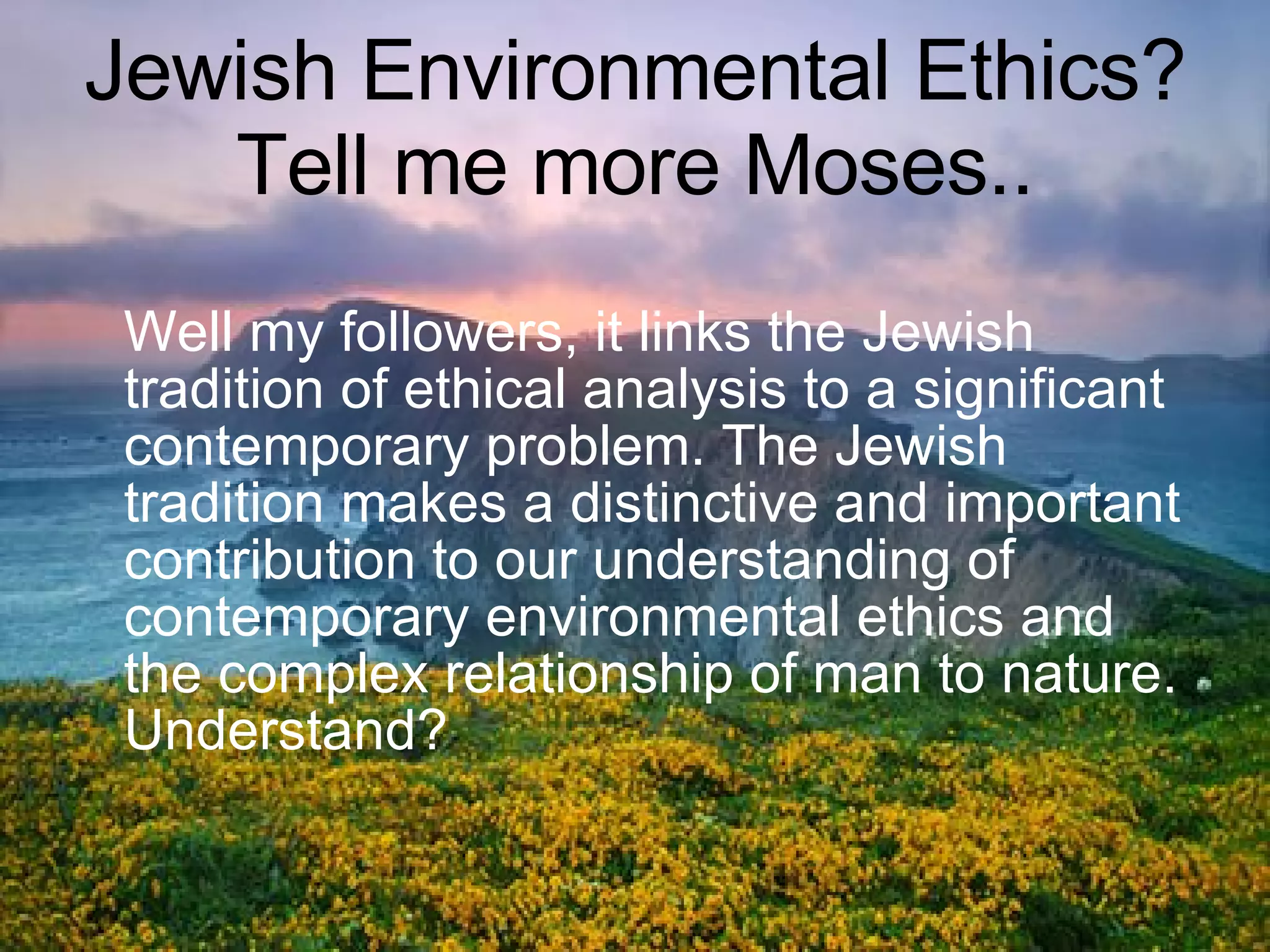 Emily and Hannah present Jewish Environmental Ethics | PPT