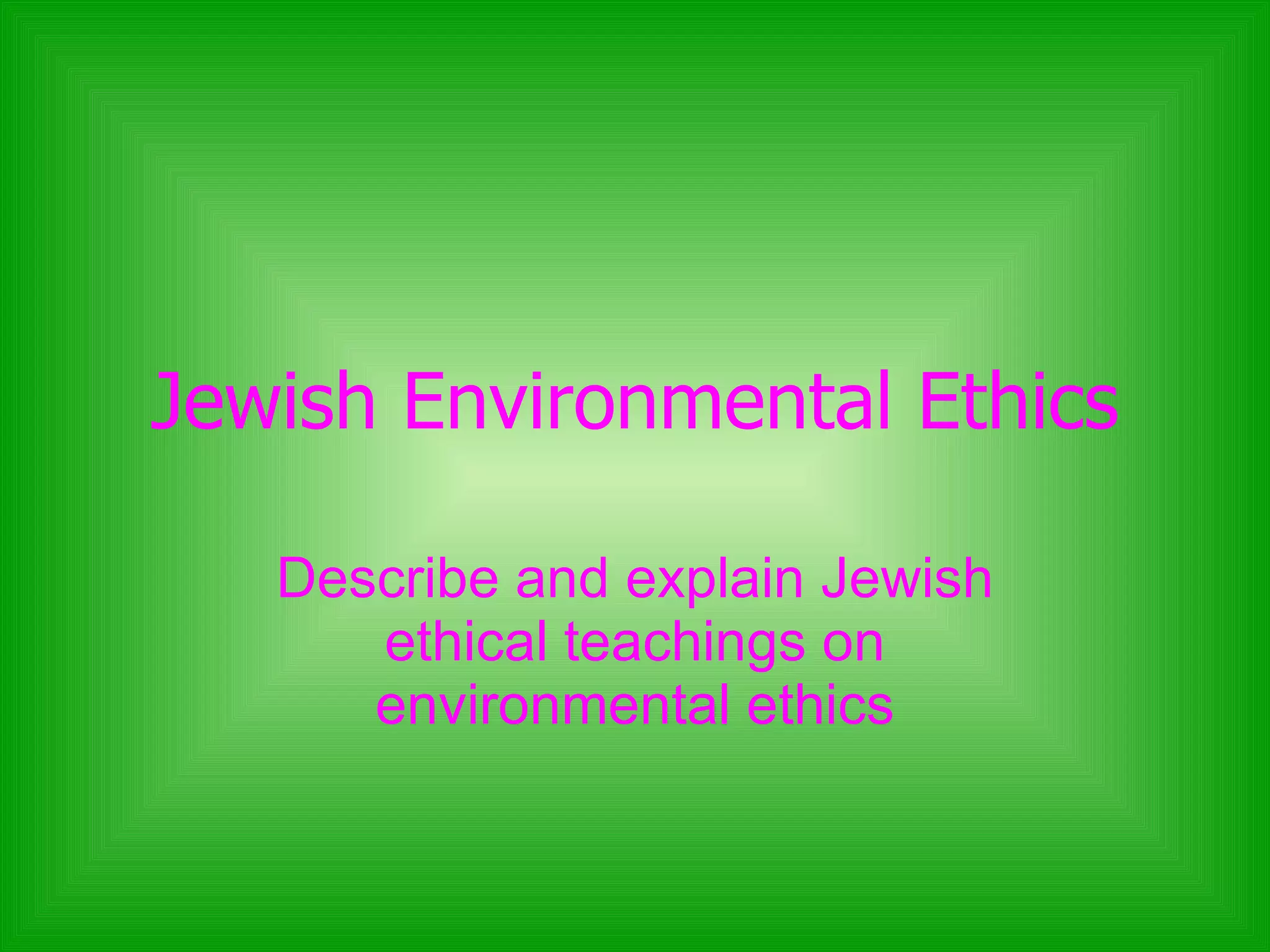 Jewish Environmental Ethics | PPT