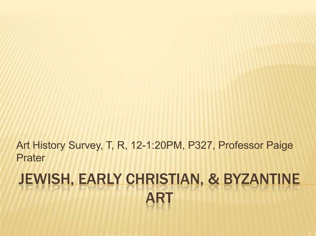 Introduction to Jewish, Early Christian, & Byzantine Art | PPT
