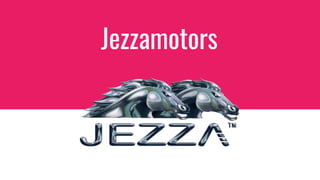 Jezzamotors | PPTX | Automotive Industry | Industries