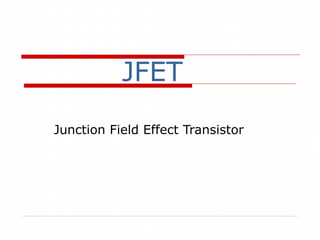 Junction Field Effect Transistor Basics for Electronics Engineering | PPT