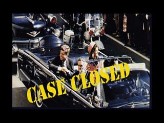 JFK Assassination: CASE CLOSED | PPTX