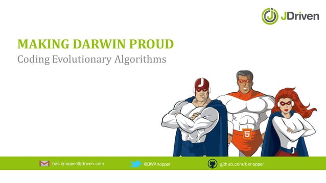 Making darwin proud: Coding Evolutionary Algorithms in Java (JFokus) | PPT