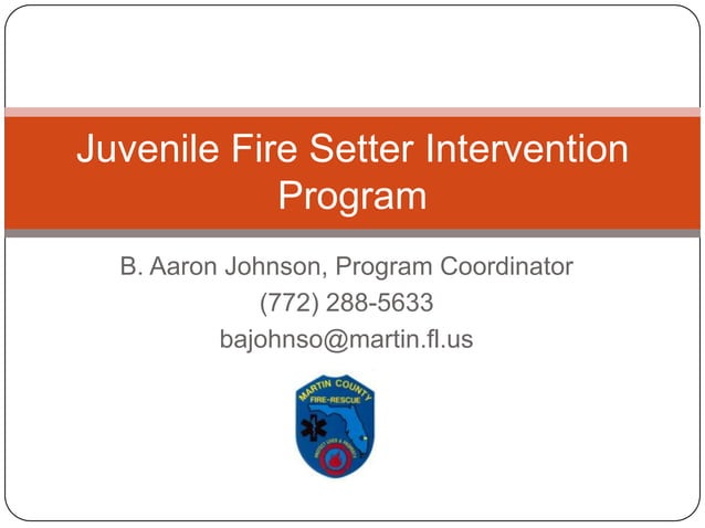 Juvenile Fire Setter Intervention Program | PPTX