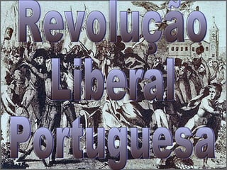 A Revolução Liberal Portuguesa | PPT