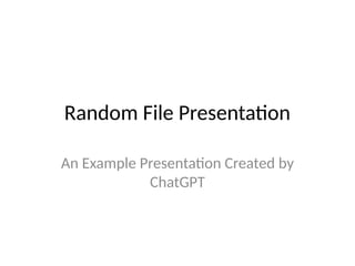 Random Presentation By Fuhran Khalil uio | PPTX