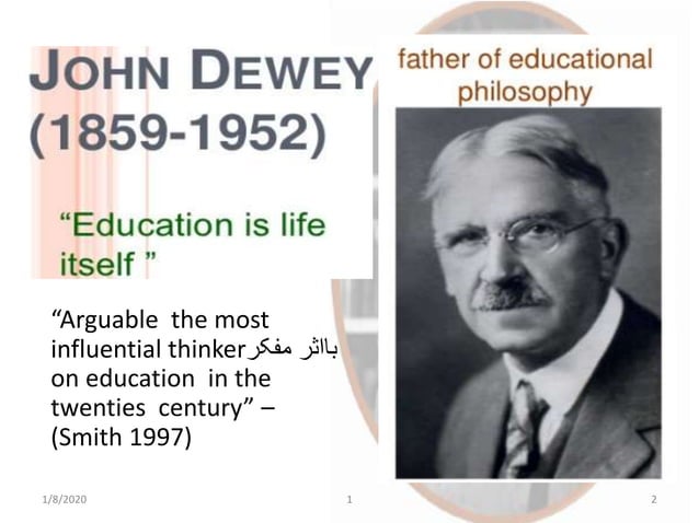 JOHN DEWEY THE FATHER OF EDUCATIONAL PHILOSOPHY | PPTX | Primary Education | Education