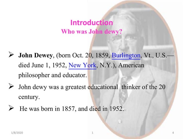 JOHN DEWEY THE FATHER OF EDUCATIONAL PHILOSOPHY | PPTX | Primary ...