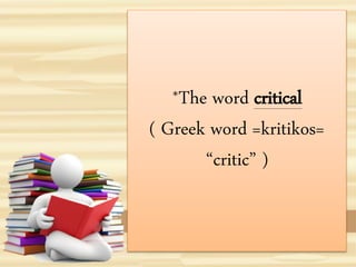 Critical Thinking, Reading and Writing- English for Academic and ...