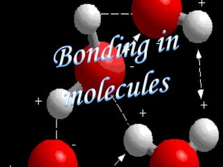 Bonding in Molecules | PPT