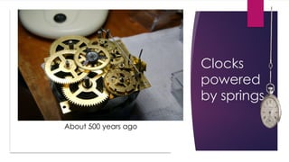 History of Clocks from ancient to the recent time | PPTX