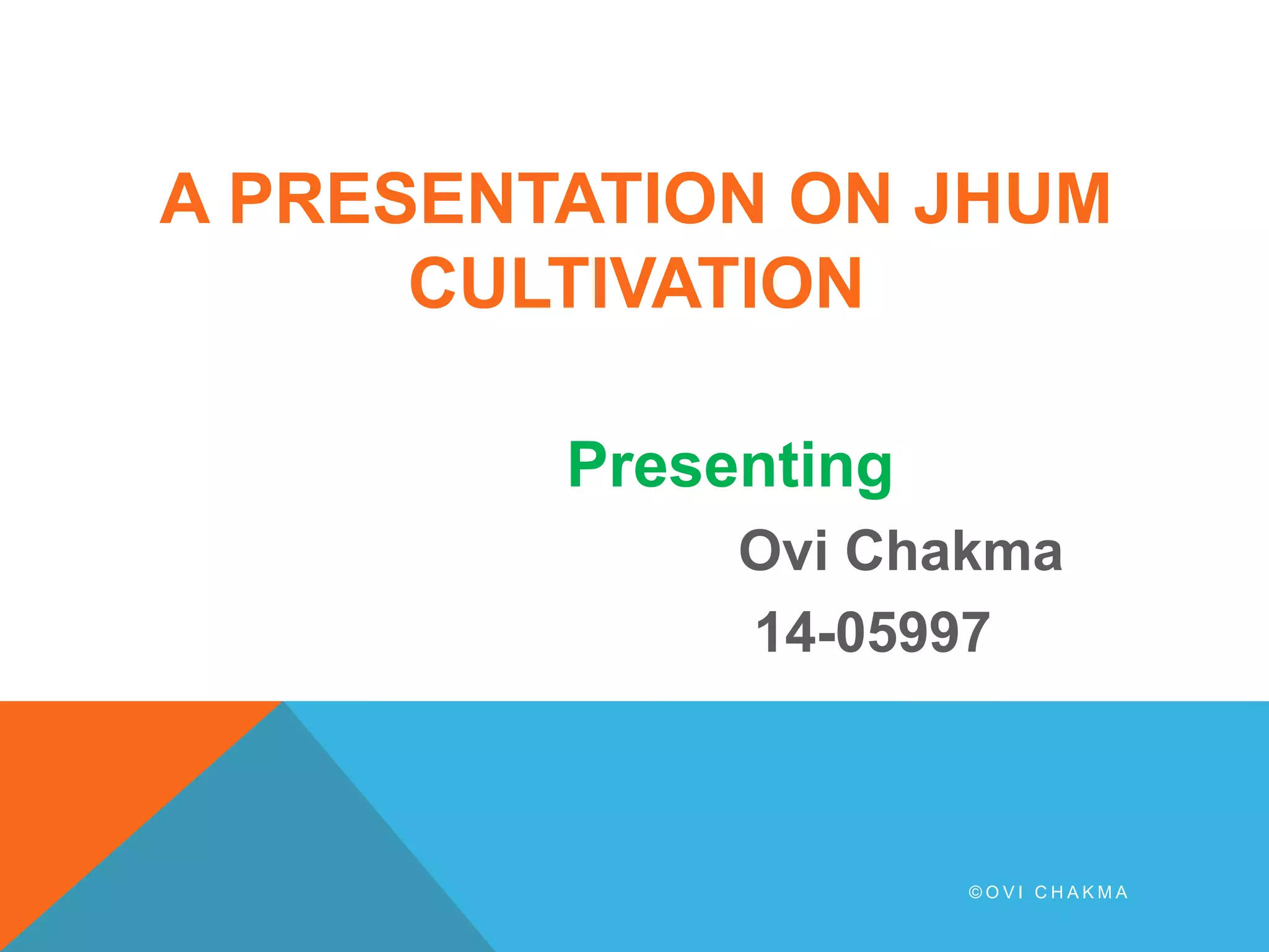 Jhum cultivation | PPTX