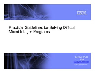 Practical Guidelines for Solving Difficult Mixed Integer Programs | PPT