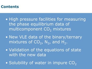 Phase equilibrium studies of impure CO2 systems to underpin ...