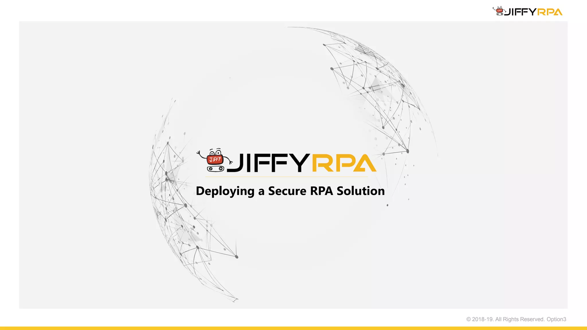 The Whys and Hows of Deploying a Secure RPA Solution | PPT