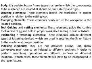 Jig and fixture presentation with examples and details | PPTX