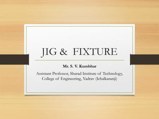 Basics of Jig and fixture in production.pptx