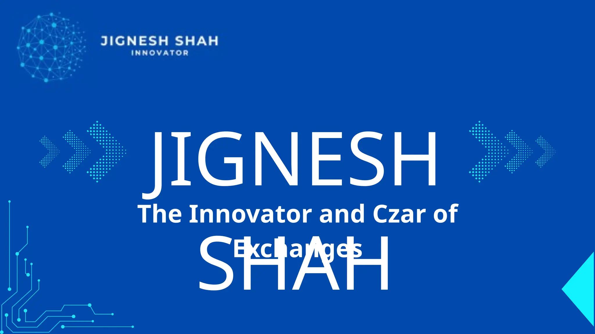 Jignesh Shah - The Innovator and Czar of Exchanges | PPTX
