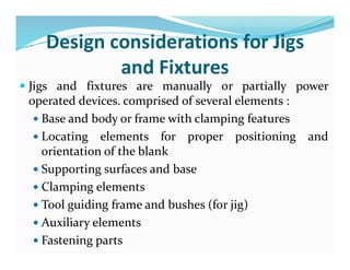 Jigs and Fixtures btech notes machining processes | PPT